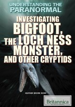 Investigating Bigfoot, the Loch Ness Monster, and Other Cryptids | eClass Reading